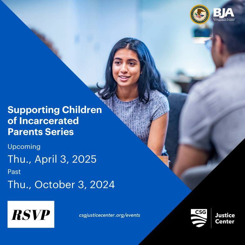 Supporting Children of Incarcerated Parents Series - CSG Justice Center